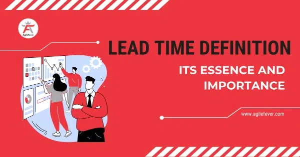 Lead Time Definition: Its Essence and Importance